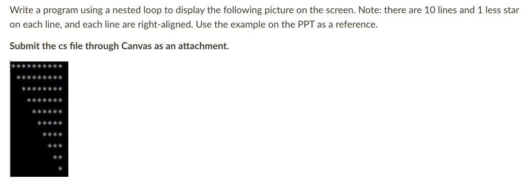 Get Answer Write A Program Using A Nested Loop To Display The Following Picture On The Screen
