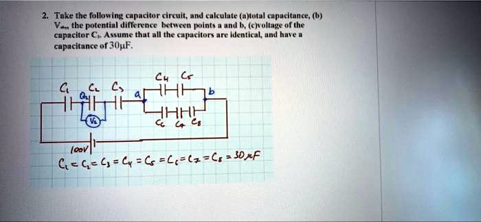 [GET ANSWER] 2. Take the following capacitor circuit, and calculate (a)total capacitance, (b ...