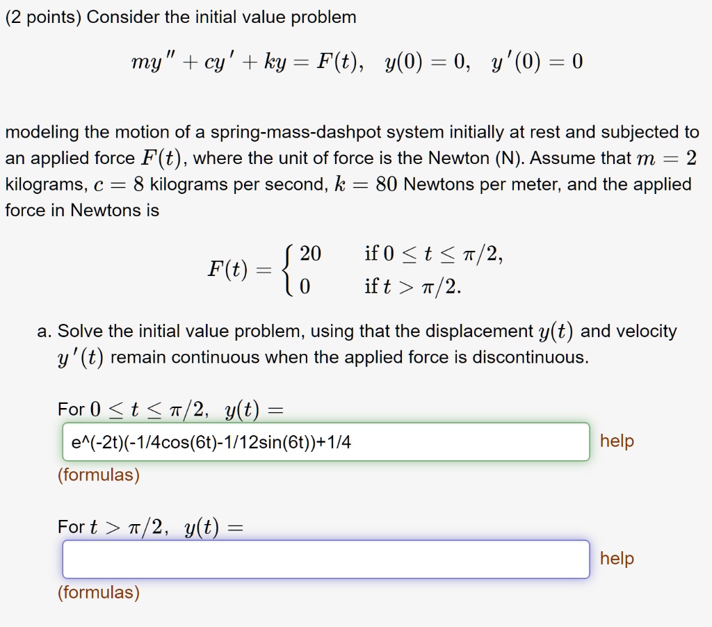 SOLVED:(2 points) Consider the initial value problem my + cy' + ky = F ...