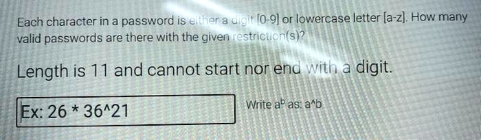each character in a password is eilher a digit 0 9 or lowercase letter a z how many valid ...