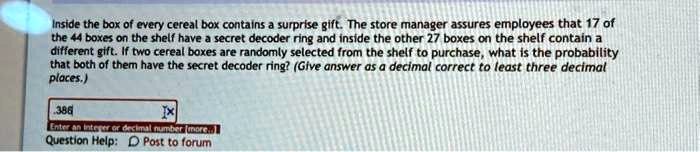 SOLVED: Inside the box of every cereal box contains a surprise gift ...