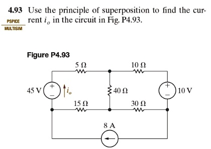 4.93 Use the principle of superposition to find the current io in the circuit in Fig. P4.93.