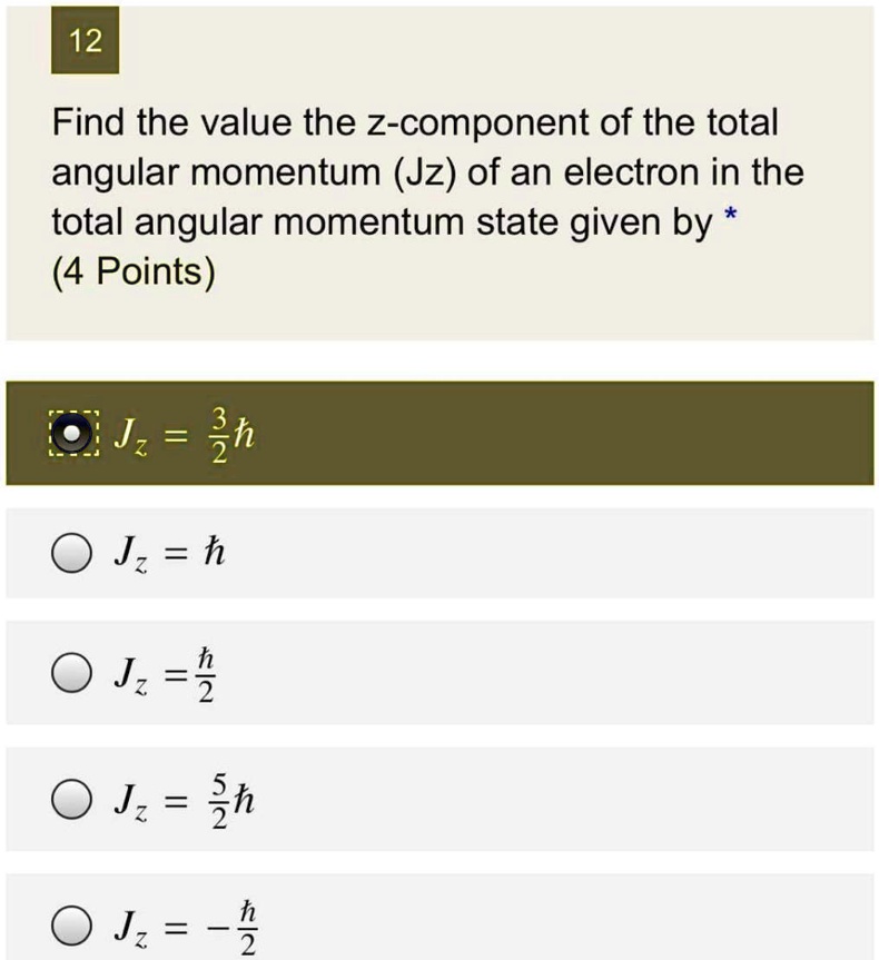 SOLVED: 12 Find the value the Z-component of the total angular momentum ...