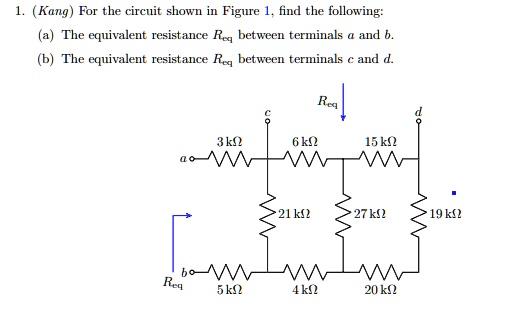 [GET ANSWER] 1. (Kang) For the circuit shown in Figure 1, find the following: (a) The equivalent ...