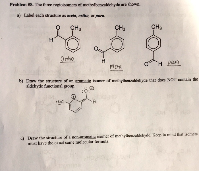 Problem #8. The three regioisomers of methylbenzaldehyde are shown. a ...
