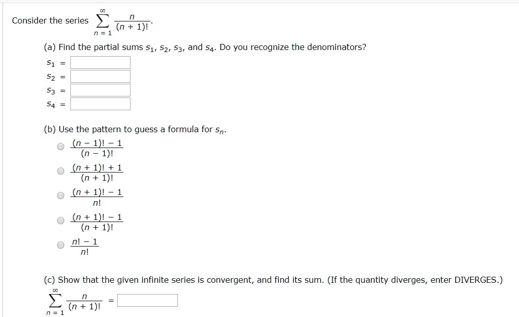 SOLVED: Consider the series (n + 1); n = (a) Find the partial sums S1, S2, S3, and S4. Do you ...