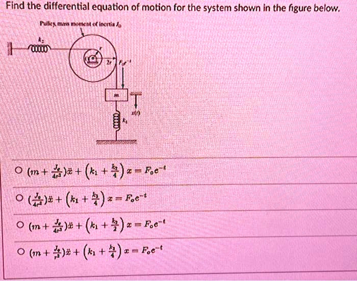 [GET ANSWER] Find the differential equation of motion for the system shown in the figure below ...
