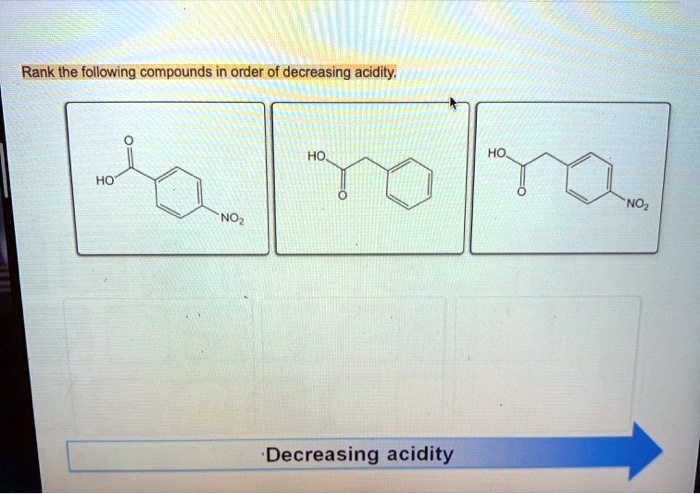 Solved Rank The Following Compounds In Order Of Decreasing Acidity Ho