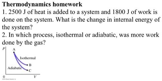 thermodynamics homework 1 2500 j ofheat is added to a system and 1800 j ...