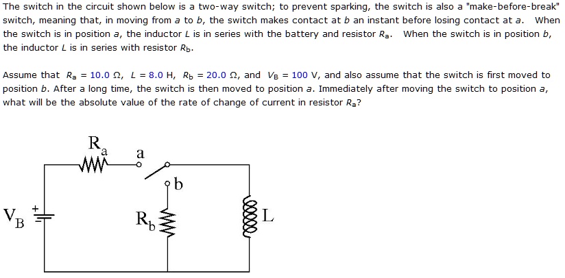 SOLVED: The switch in the circuit shown below is a two-way switch; to ...