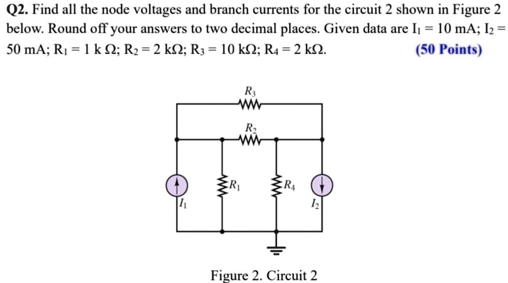 q2 find all the node voltages and branch currents for the circuit 2 shown in figure 2 below ...