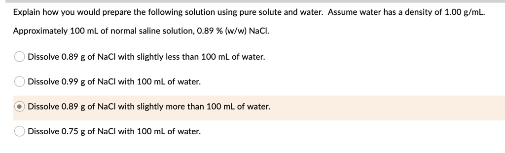 SOLVED: Explain how you would prepare the following solution using pure solute and water: Assume ...
