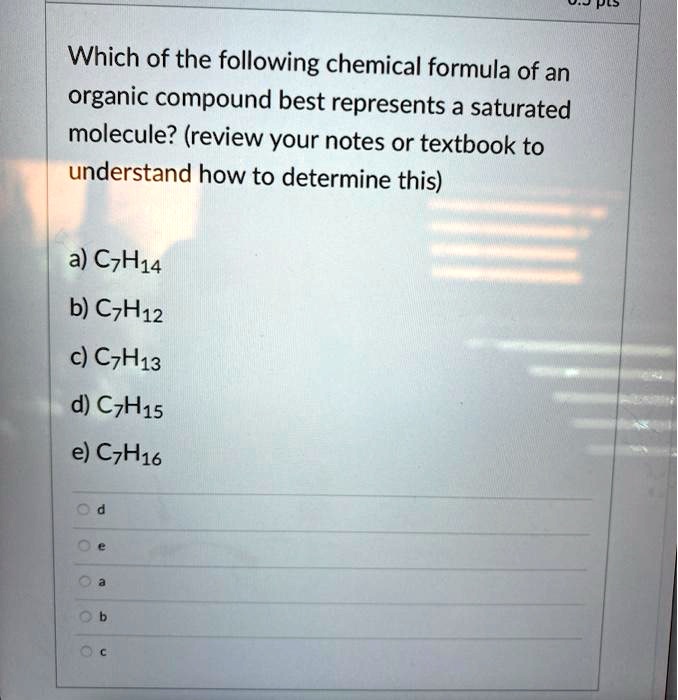 SOLVED: plS Which of the following chemical formula of an organic ...