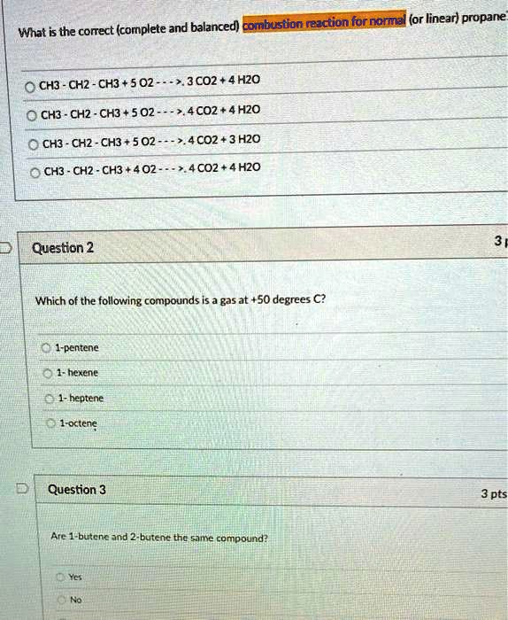 VIDEO solution: Combustion reaction for normal (or linear) propane: CH3 ...
