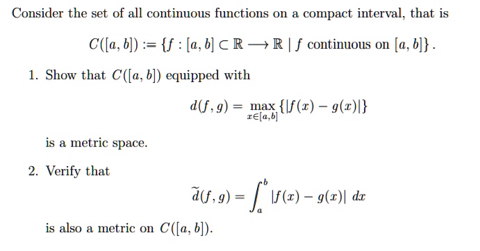 consider the set of all continuous functions 0n a compact interval that ...