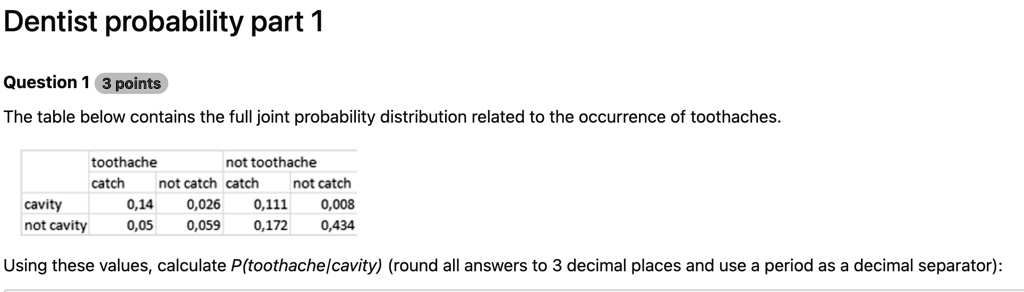 SOLVED: Dentist Probability Part 1 Question 1 The table below contains the full joint ...
