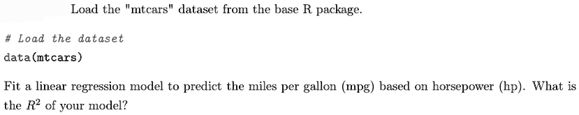 Solved Load The Mtcars Dataset From The Base R Package Load The Dataset Datamtcars Fit A 
