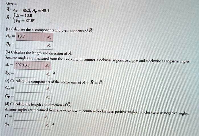 SOLVED: Given: A = 45.3, Ay = 45.1 B = 37.50 a) Calculate the x-components and y-components of B ...
