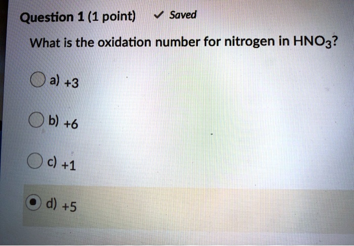 SOLVED: Question 1 (1 point) Saved What is the oxidation number for ...