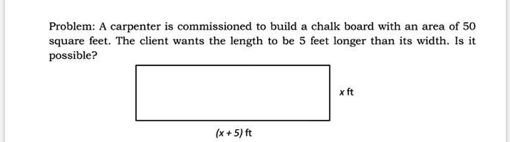 Problem: A carpenter is commissioned to build a chalk board with an area of 50 square feet. The ...