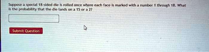 SOLVED: Suppose a special 18-sided die is rolled once, where each face ...