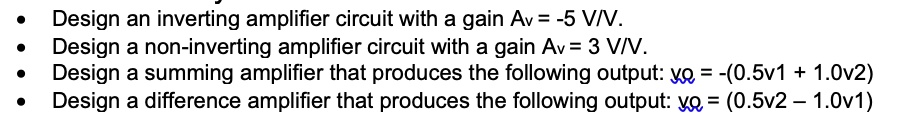 SOLVED: Design an inverting amplifier circuit with a gain Av = -5 V/V. Design a non-inverting ...