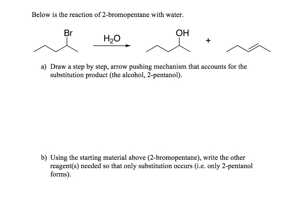 [GET ANSWER] Below is the reaction of 2-bromopentane with water. Br H2O ...