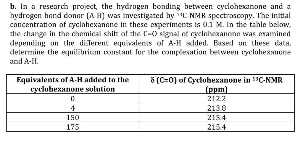 SOLVED: b. In a research project, the hydrogen bonding between ...