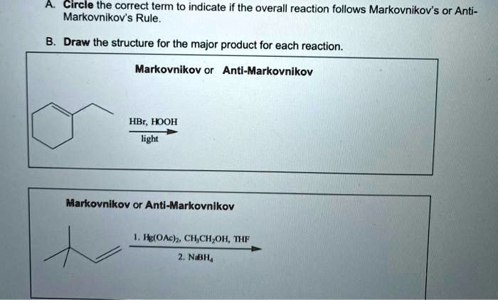 SOLVED: Circle the correct term to indicate if the overall reaction follows Markovnikov's or ...