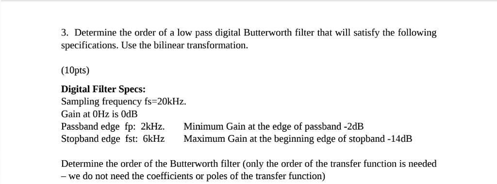 3 determine the order of a low pass digital butterworth filter that ... 3 determine the order of a low pass digital butterworth filter that ...