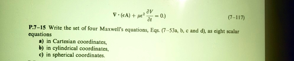 SOLVED: av (eA) + He? =0) (7-117) P7-15 Write the set of four Maxwells ...
