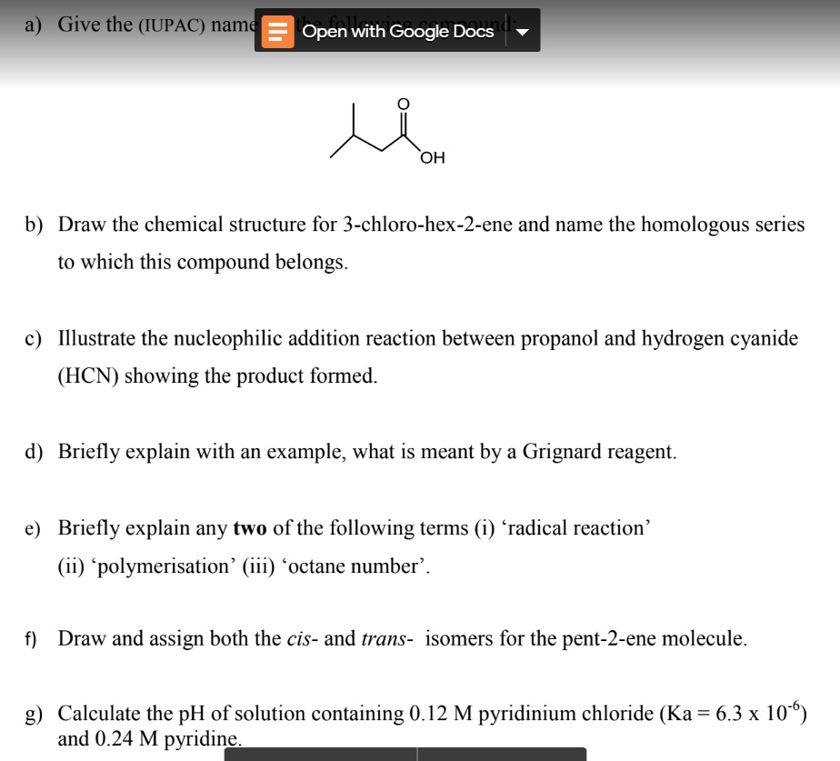 a) Give the (IUPAC) name. b) Draw the chemical structure for 3-chloro ...