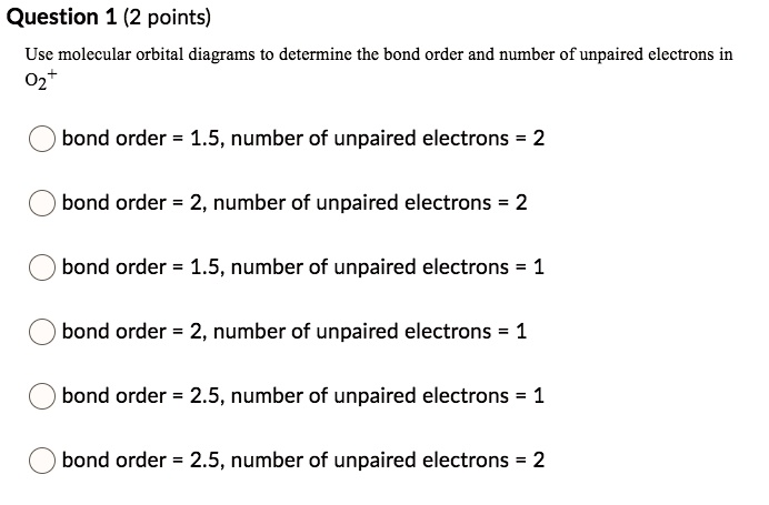 question 1 2 points use molecular orbital diagrams to determine the ...
