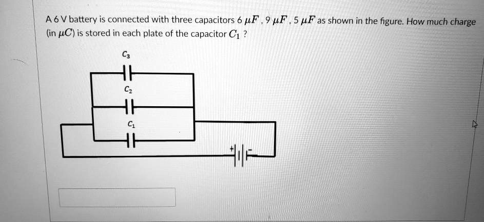 SOLVED: A 6 V battery is connected with three capacitors 6 pF 9 pF 5 pF as shown in the figure ...