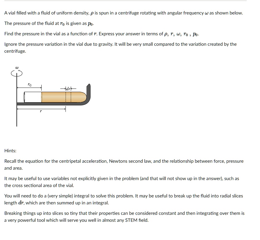 a vial filled with a fluid of uniform density 0 is spun in a centrifuge ...