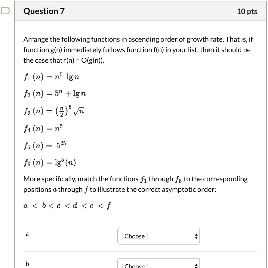 question 7 10 pts arrange the following functions in ascending order of growth rate that is if ...