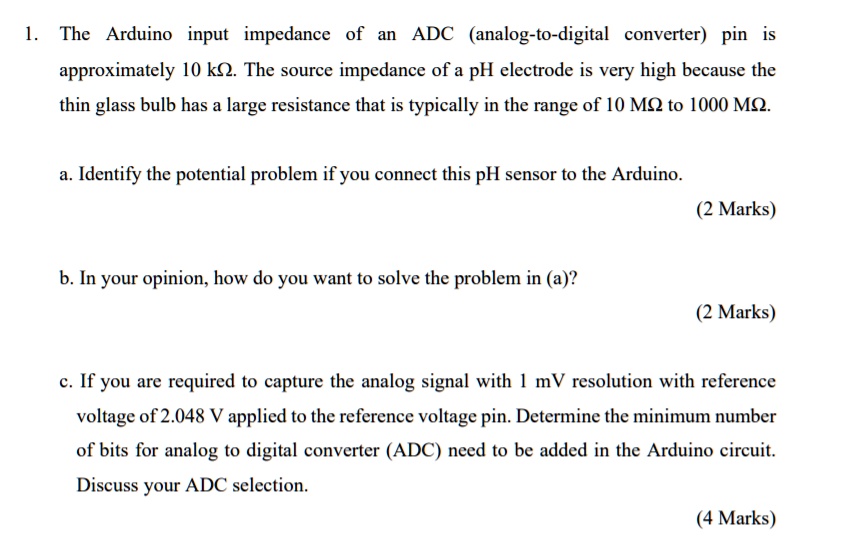 Solved The Arduino Input Impedance Of An Adc Analog To Digital Converter Pin Approximately 10