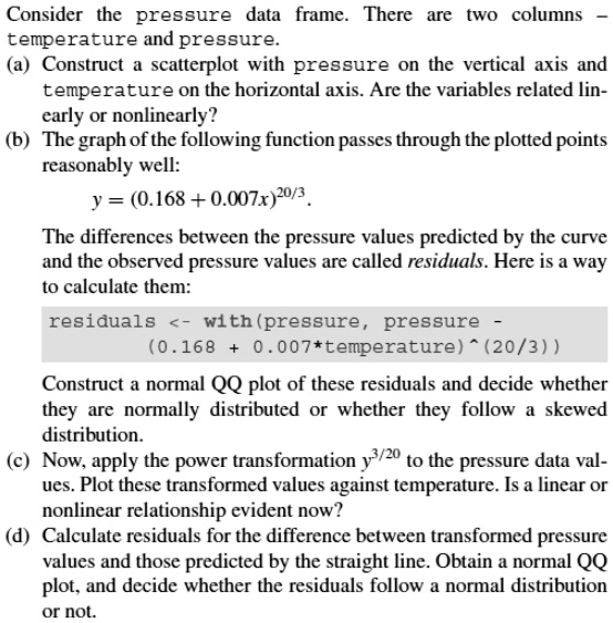 SOLVED: Consider the pressure data frame. There are two columns: temperature and pressure. (a ...