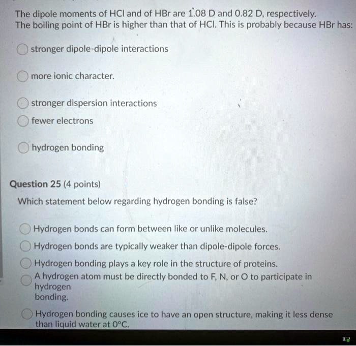 SOLVED: The dipole moments of HCI and of HBr are 1.08 D and 0.82 D, respectively: The boiling ...