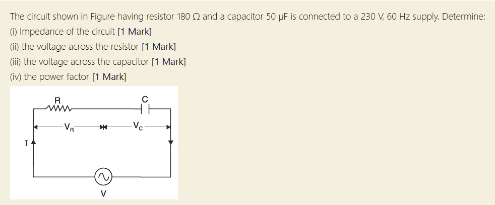 The circuit shown in Figure having resistor 180 ? and a capacitor 50 µF ...