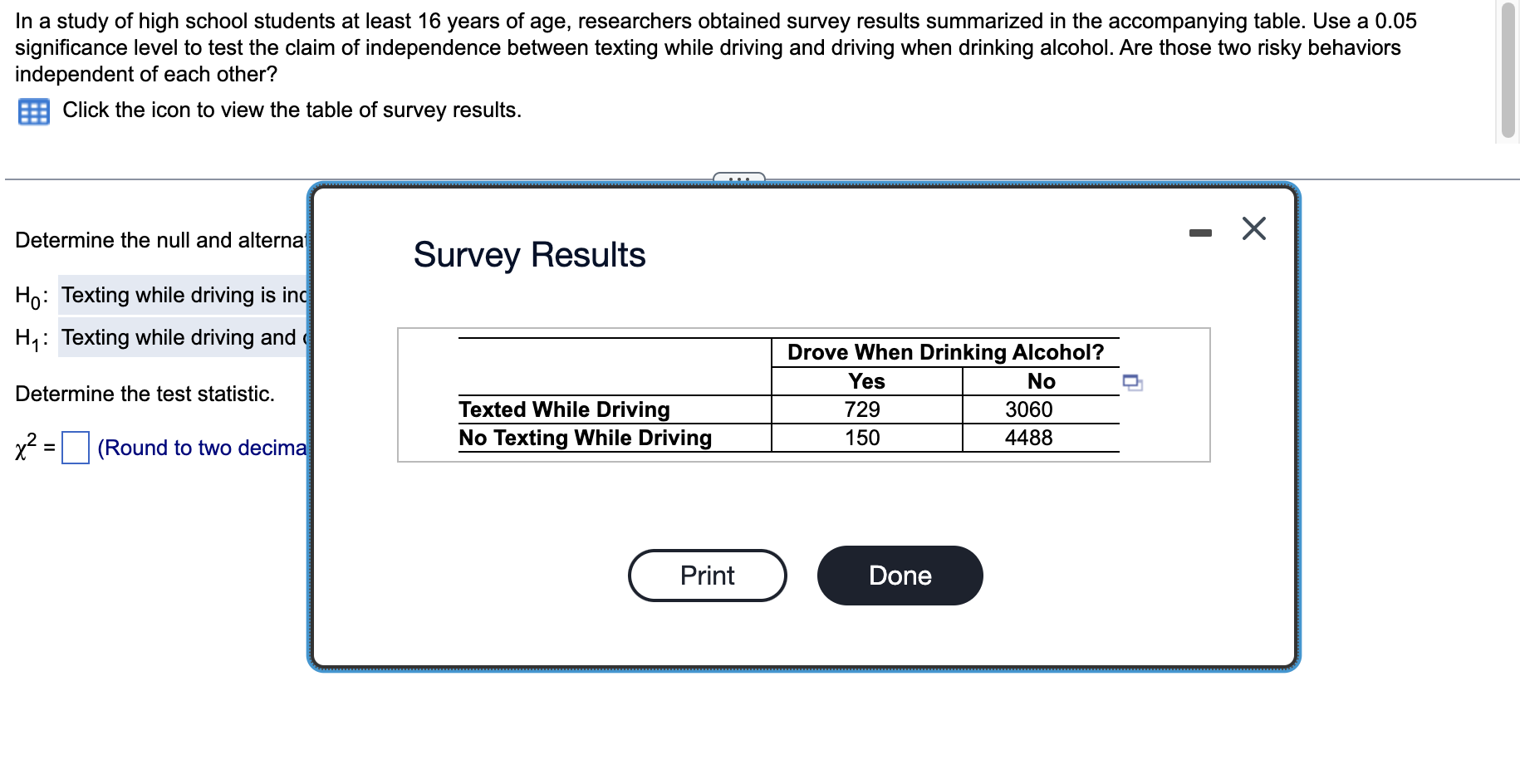 SOLVED: In a study of high school students at least 16 years of age ...