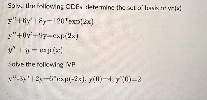 SOLVED: Solve the following ODEs, determine the set of basis of y(x): 1 ...