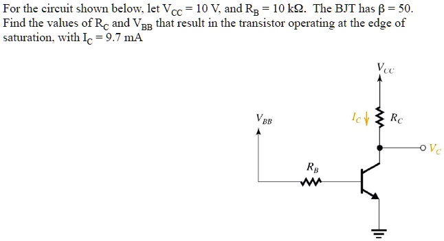 SOLVED: For the circuit shown below, let Vcc = 10 V, and R = 10 kÎ©. The BJT has Î² = 50. Find ...
