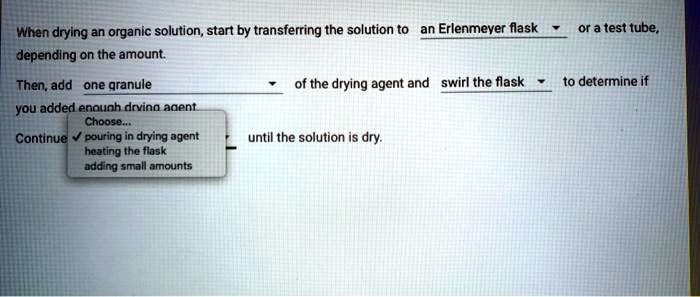 SOLVED: When drying an organic solution, start by transferring the solution to an Erlenmeyer ...