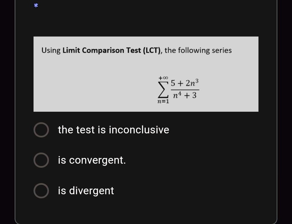SOLVED: Using Limit Comparison Test (LCT), the following series +0 5 ...