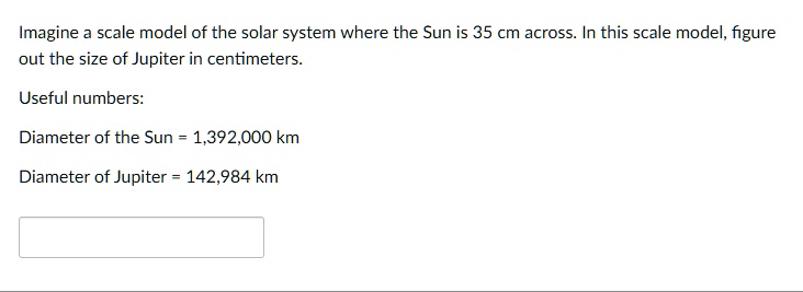 SOLVED: Imagine scale model of the solar system where the Sun is 35 cm ...