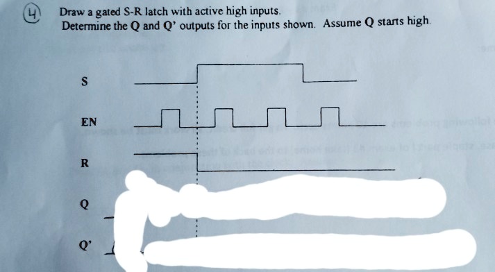 Solved Draw A Gated S R Latch With Active High Inputs Determine The Q 3650
