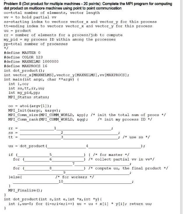 Problem 8 (Dot product for multiple machines - 20 points): Complete the ...