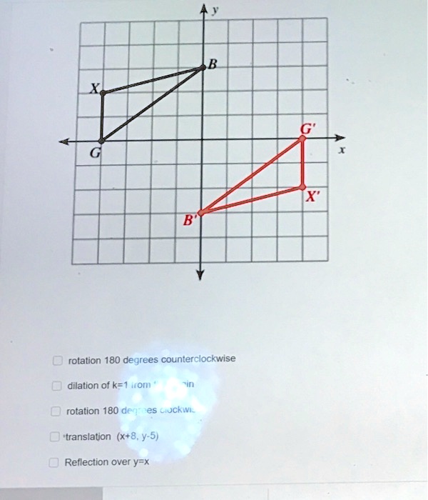 SOLVED: rotation 180 degrees counterclockwise dilation of k=1 iOm rotation 180 der es €iJckavi ...