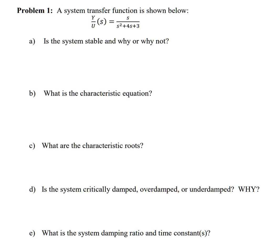 SOLVED: A system transfer function is shown below Problem 1: A system transfer function is shown ...